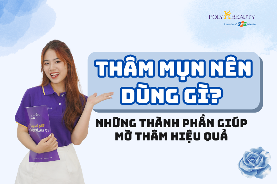 Thâm mụn nên dùng gì? Những thành phần giúp mờ thâm hiệu quả - Bộ môn ...